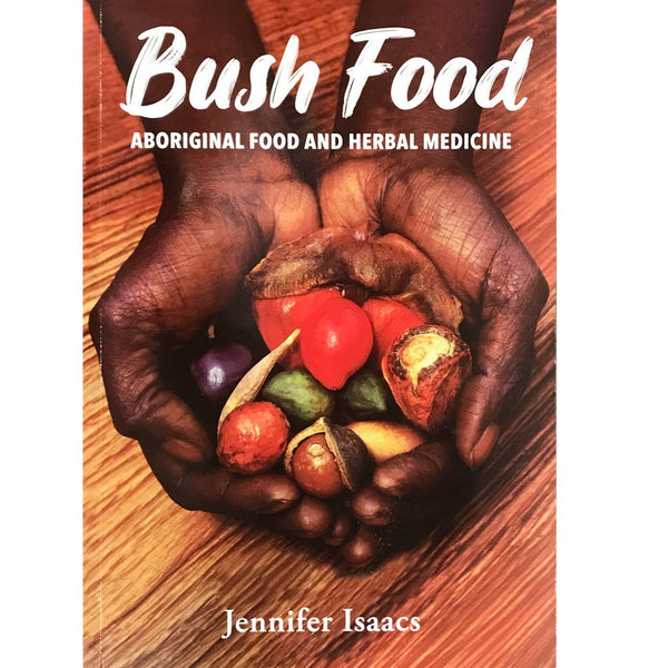 Bush Food - Aboriginal Food and Herbal Medicine - Jennifer Isaacs ...