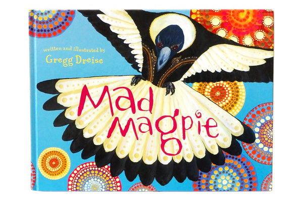 Mad Magpie - Gregg Dreise - Planet Corroboree