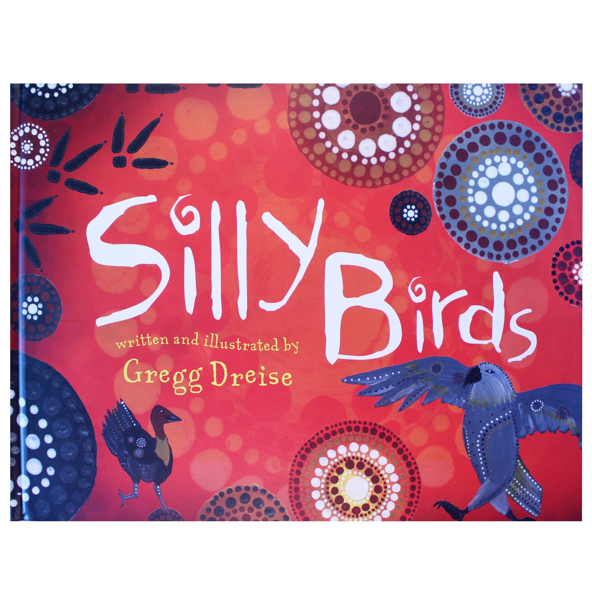 Silly Birds - Gregg Dreise - Planet Corroboree